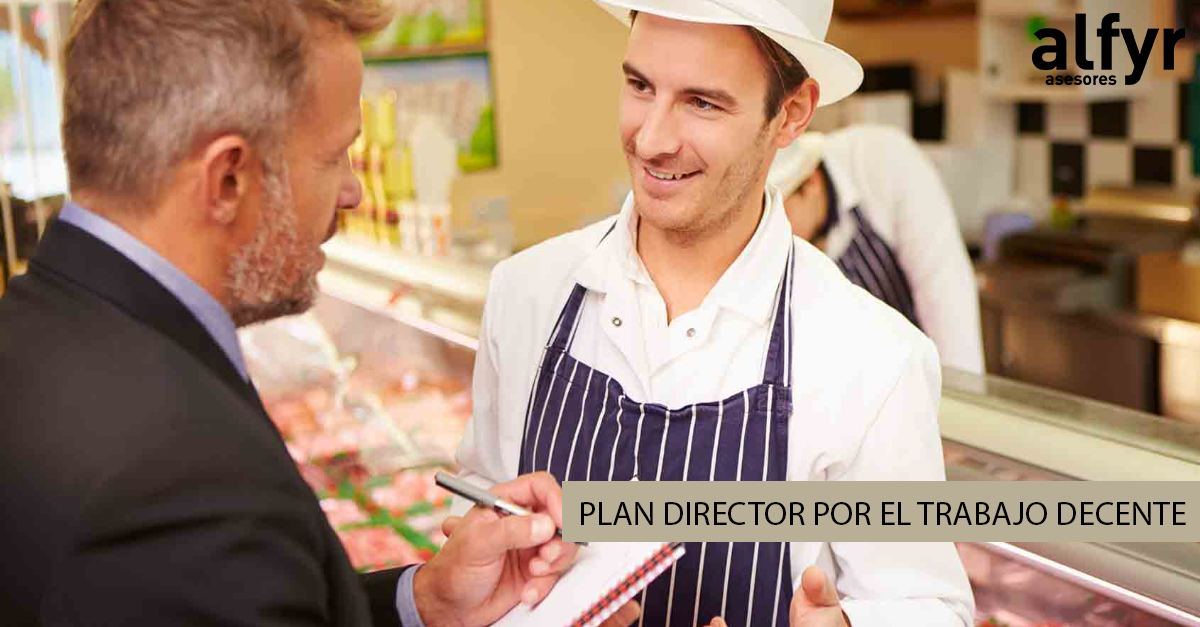 ¿Qué es el “Plan director por el trabajo decente”?