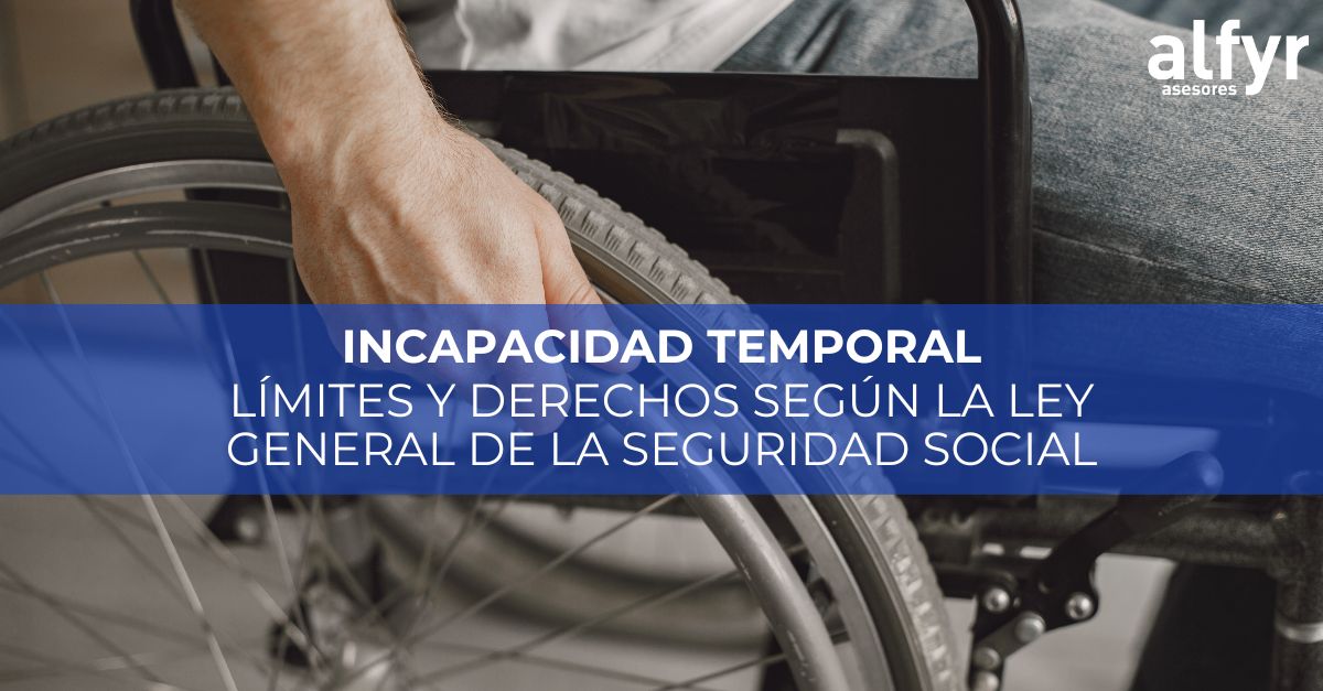 Incapacidad temporal: Límites y derechos según la Ley General de la ...