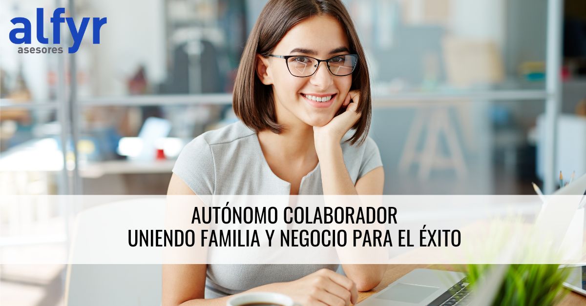 Autónomo colaborador: Uniendo familia y negocio